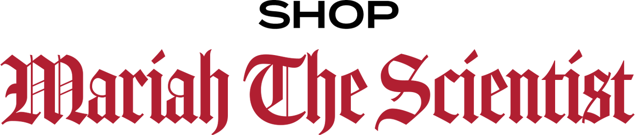 Mariah the Scientist Merchandise